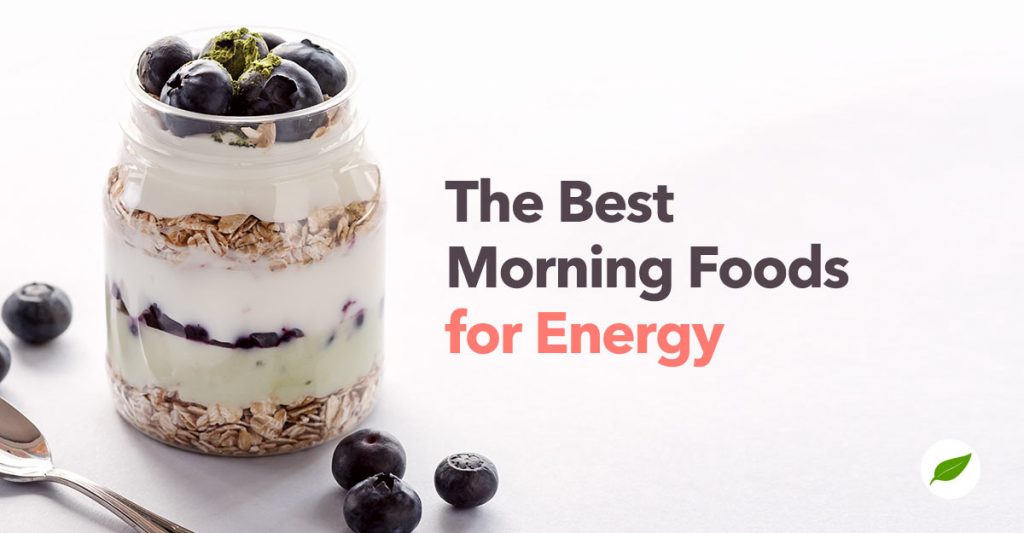 Best Morning Foods That Give You Energy and Focus - Healthy Concepts ...