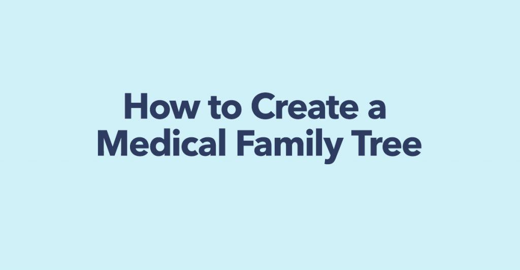 How to Create a Medical Family Tree & Promote Optimal Health