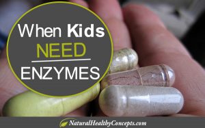 When You Should Give Your Kids Digestive Enzymes - Healthy Concepts ...